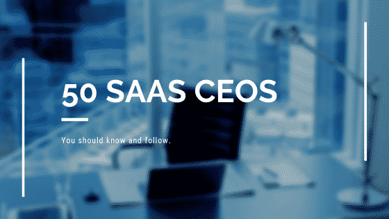 50 Top SaaS CEOs You Should Follow | Userpeek.com