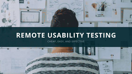 Remote Usability Testing: Cheap, Easy, and Effective | Userpeek.com