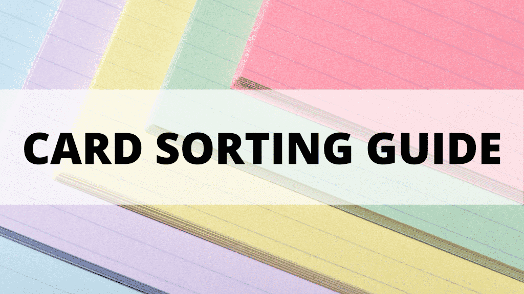 Card Sorting: Your Complete Guide To Better Design And Information ...